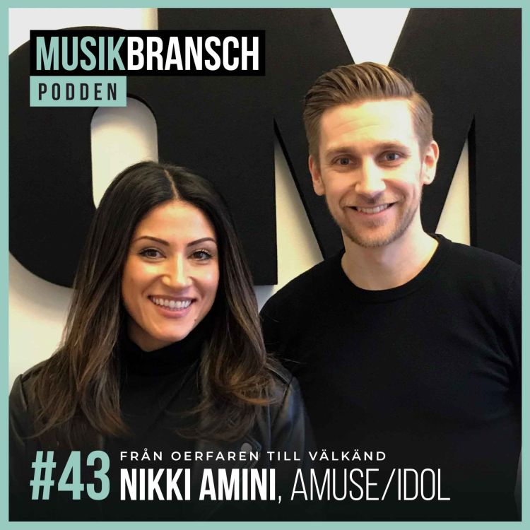 43. Från oerfaren till välkänd - Nikki Amini, Amuse & Idol ...