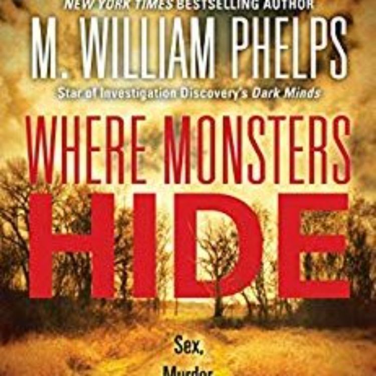 M William Phelps - Where Monsters Hide - House of Mystery Radio on NBC ...
