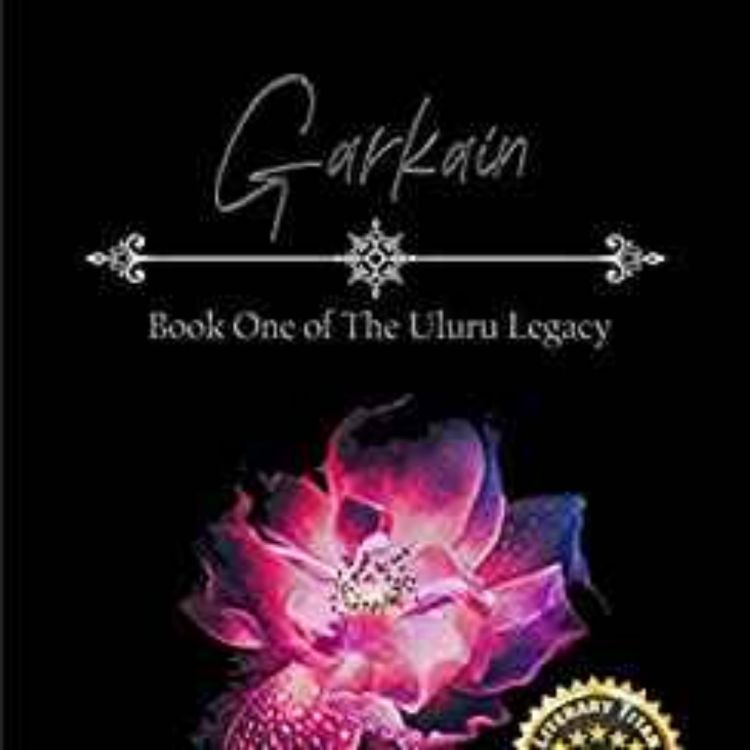 Anna J. Walner - Garkain: Book One of The Uluru Legacy Series - House ...