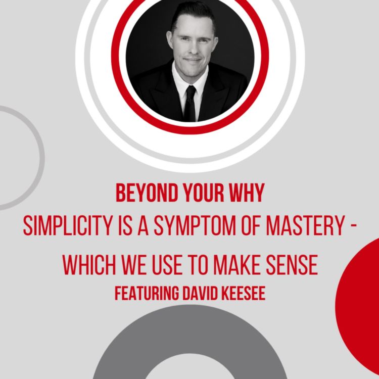 Simplicity is a Symptom of Mastery - Which We Use to Make Sense ...