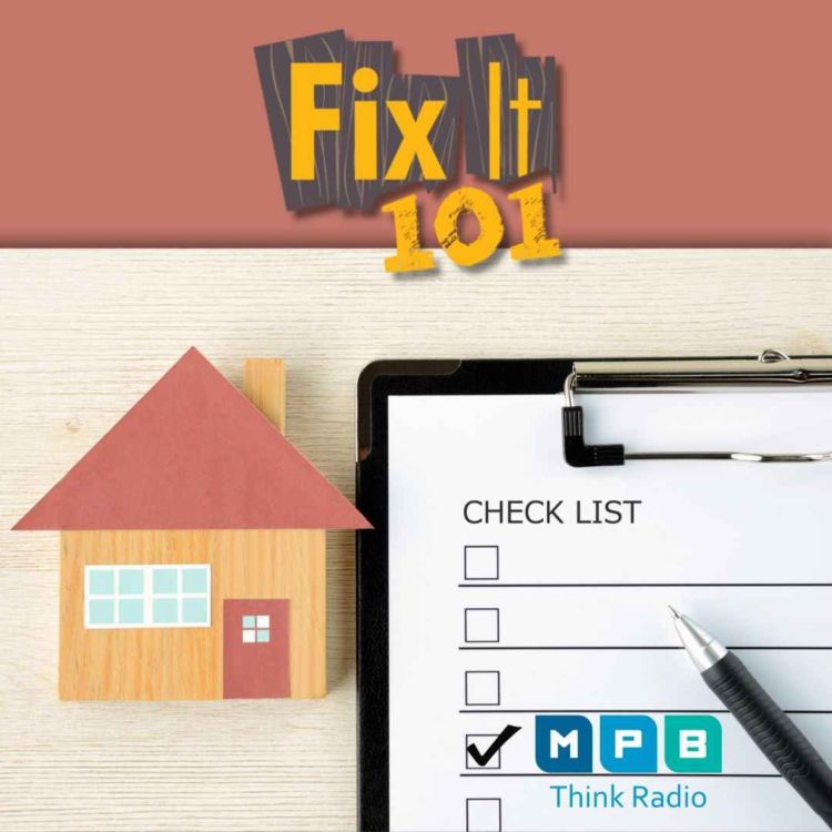 Fix It 101 | Your Summer Maintenance Checklist - Fix It 101 | Acast