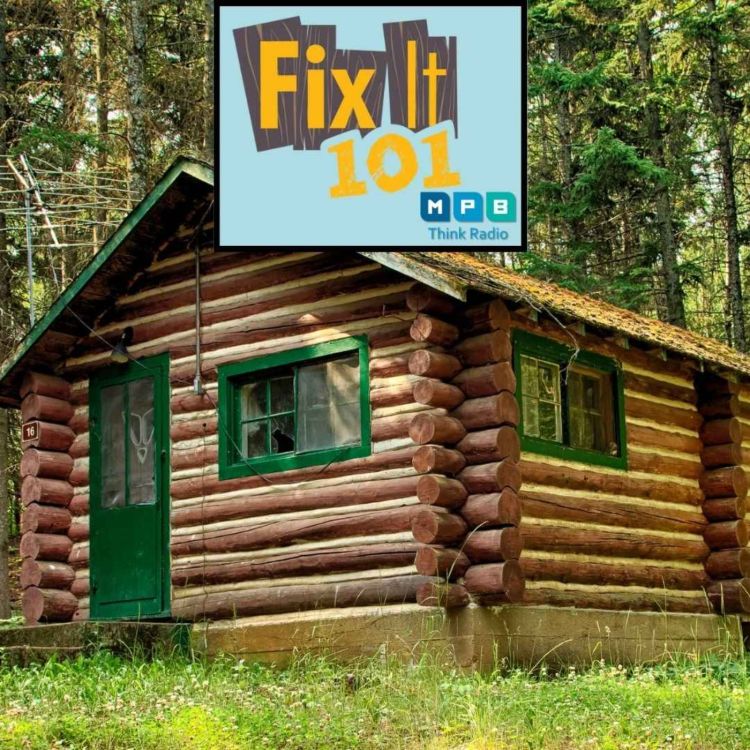 Fix It 101 | Papa Pybas's Log Cabins - Fix It 101 | Acast