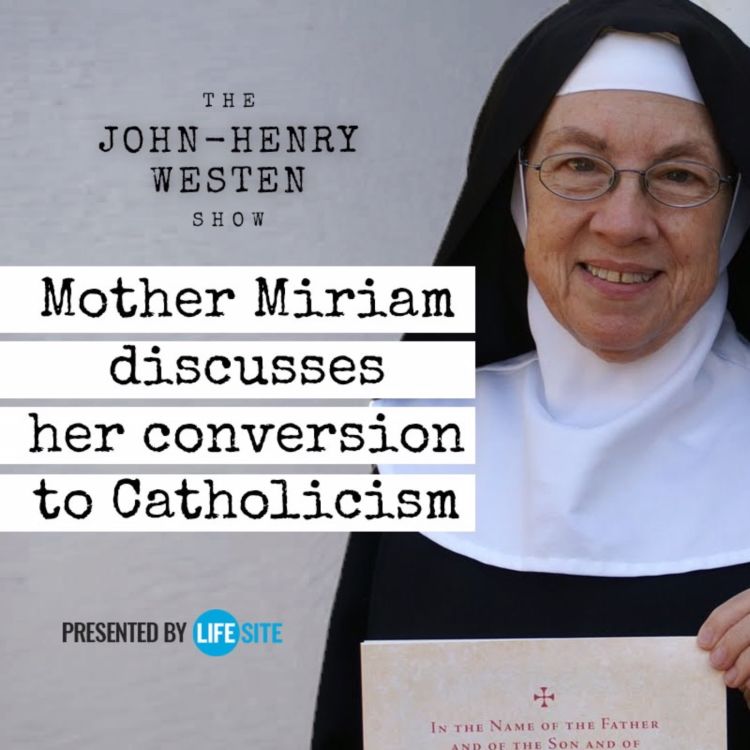 Episode 13: Mother Miriam discusses her conversion to Catholicism - The ...
