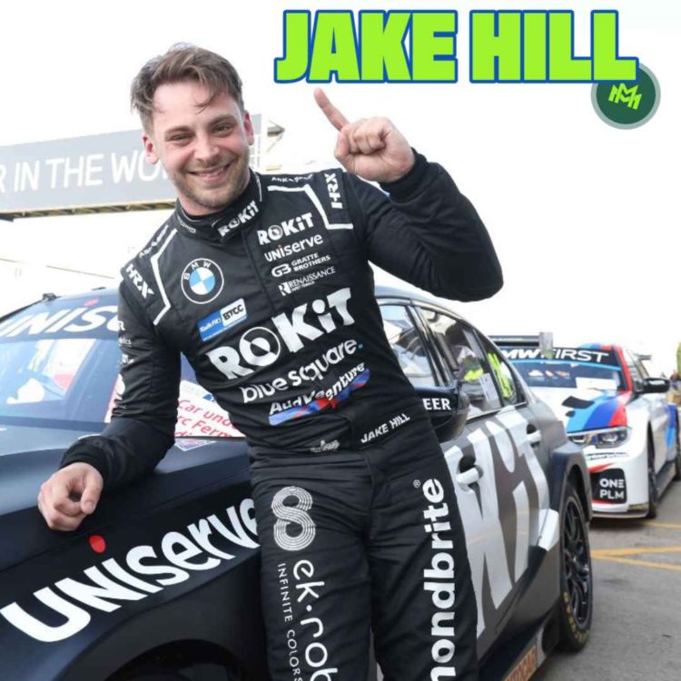 Ep 144 with Jake Hill (BTCC star) - The MotorMouth Podcast | Acast