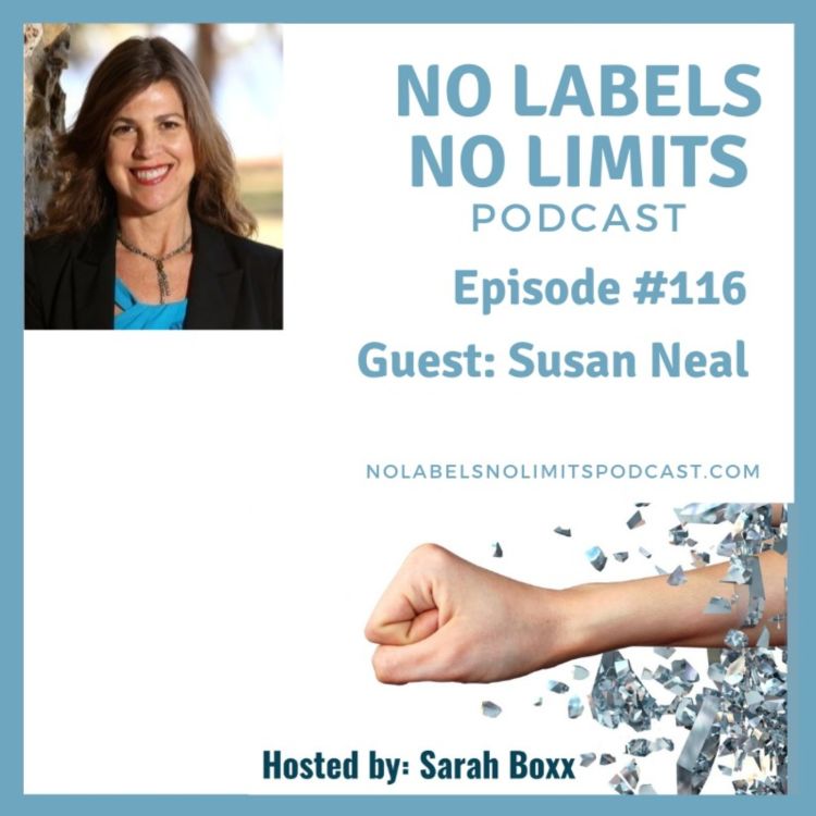 Episode 116 - No Labels, No Limits podcast with Susan Neal, Healthy ...
