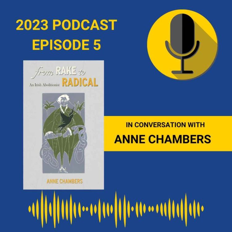 From Rake to Radical: An Irish Abolitionist - In conversation with Anne ...