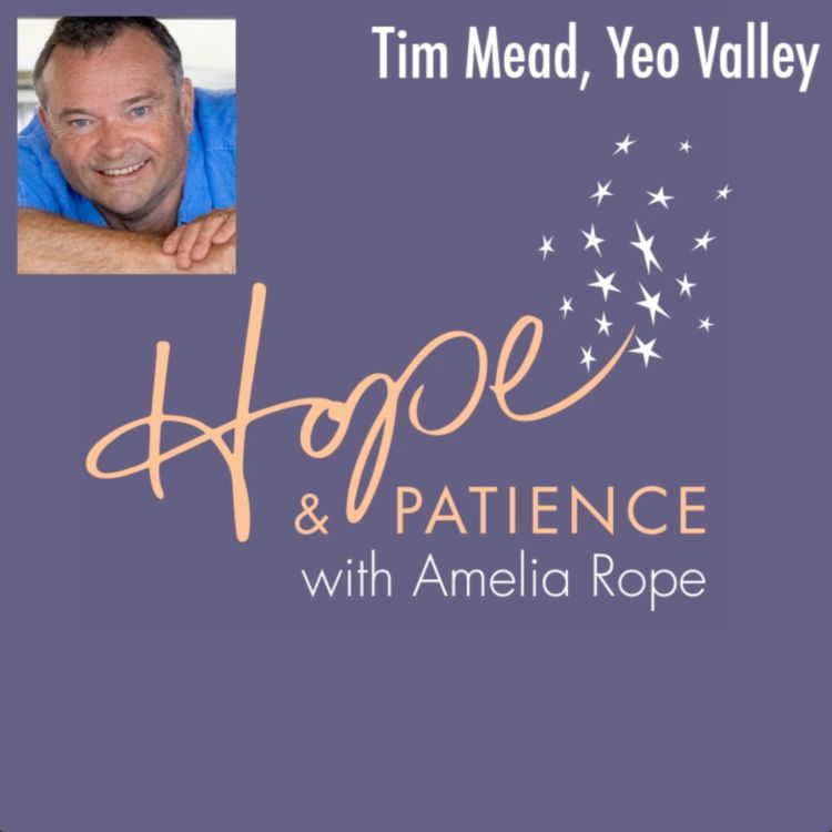 S2 E10 Tim Mead, Chairman & Founder's Son, Yeo Valley Organic - Hope ...