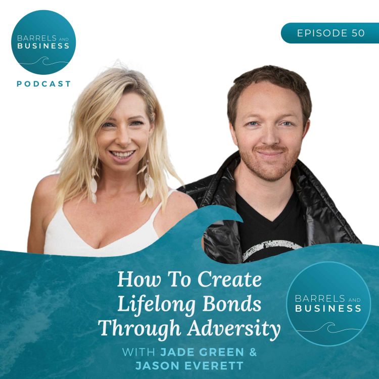 How To Create Lifelong Bonds Through Adversity with Jason Everett ...