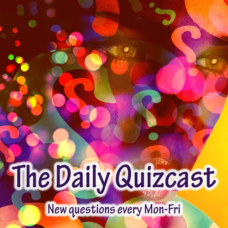 Quiz 81 - Monday 3 August - The Daily Quizcast | Acast