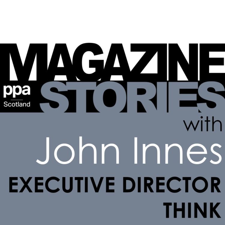 Think's Executive Director: John Innes - PPA Scotland Magazine Stories ...