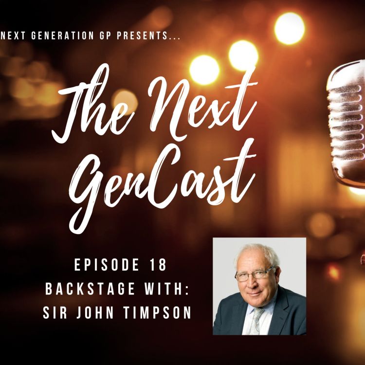 Episode 18. Backstage with: Sir John Timpson. - The Next GenCast | Acast
