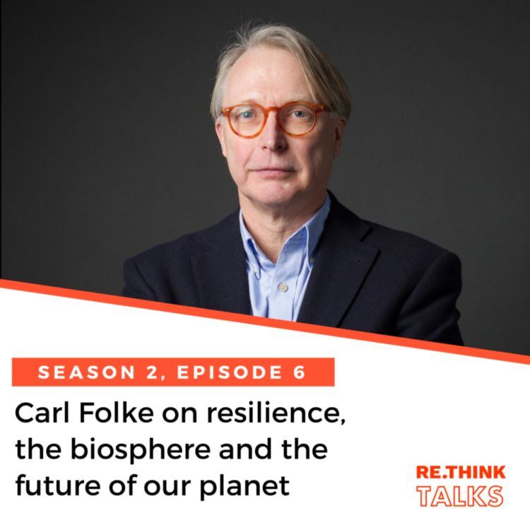 Carl Folke on resilience, the biosphere and the future of our planet ...