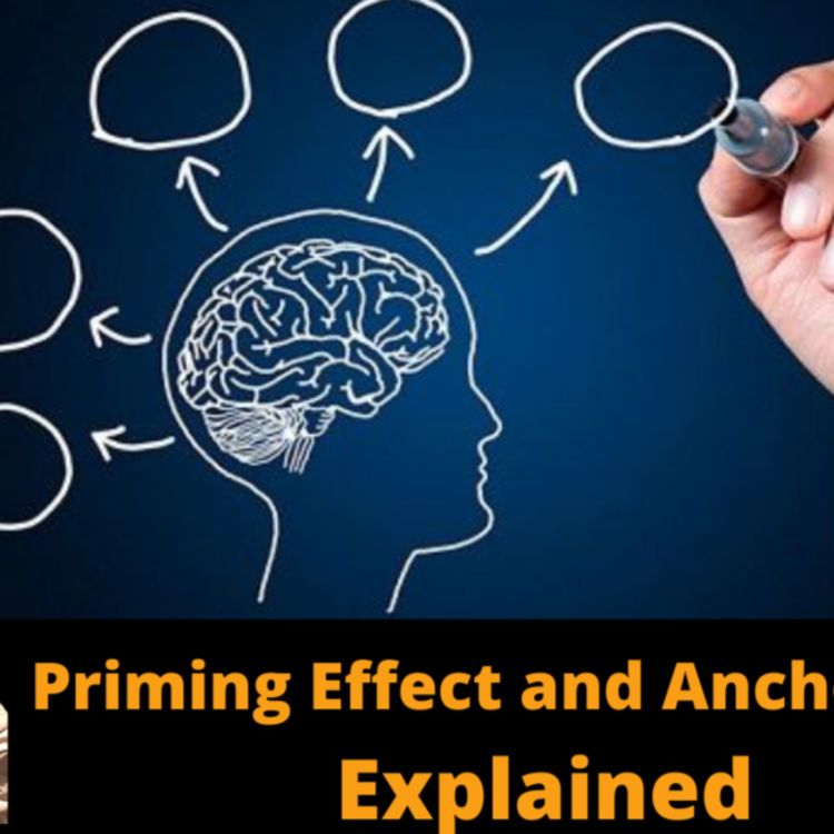 Priming Effect and Anchor Bias Explained! |Taking it Slow Podcast ...