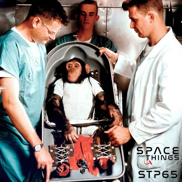 STP65 - The Remarkable and Tragic Story of Enos The Astrochimp 60 years ...
