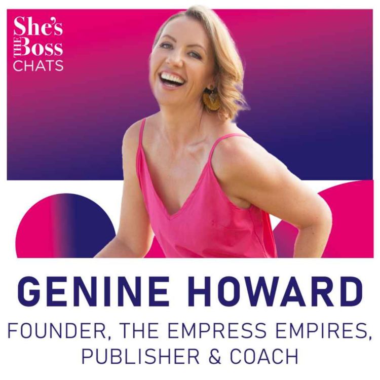Genine Howard - Founder, The Empress Empires, Publisher & Coach - She's ...