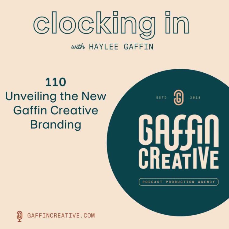110: Unveiling the New Gaffin Creative Branding - Clocking In with ...