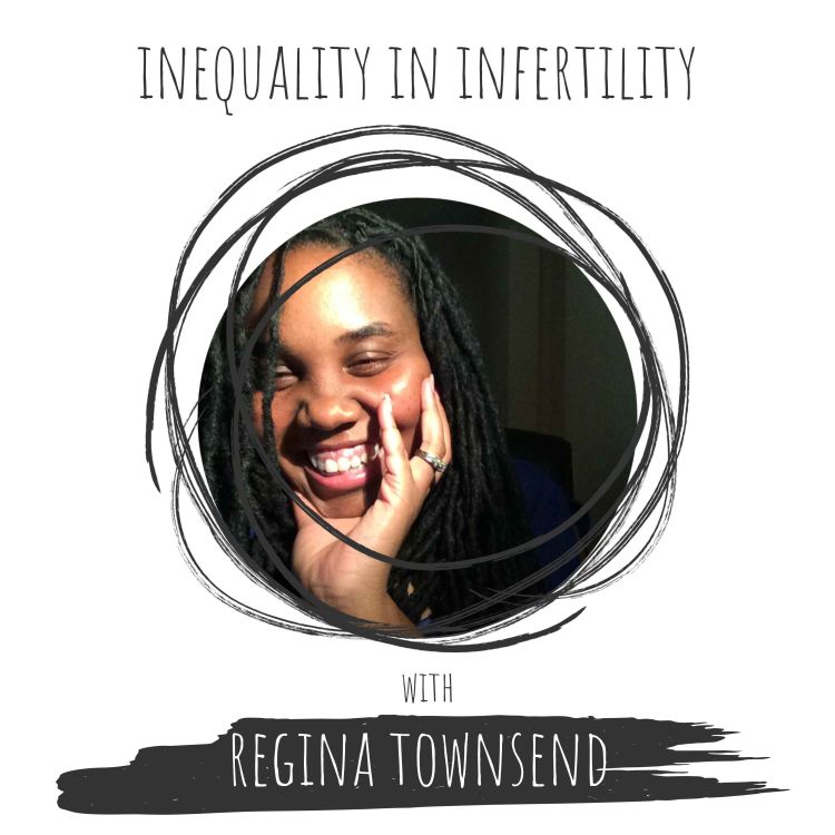 Regina Townsend • Inequality in Infertility - BORN HUMAN | Acast