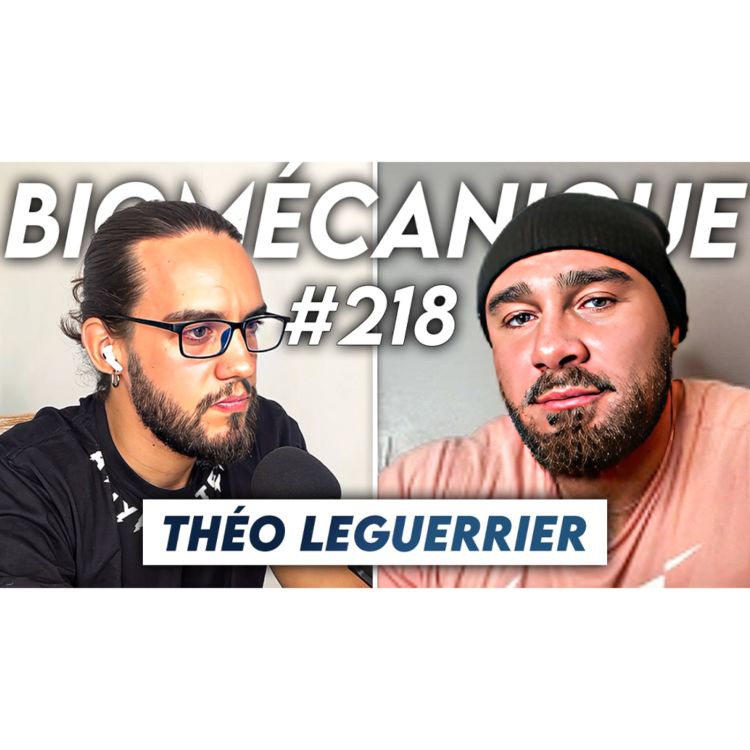 #218 Théo Leguerrier - La vraie vie d'un bodybuilder professionnel ...