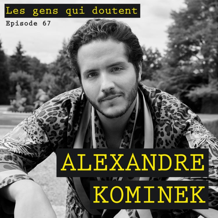 Alexandre Kominek : « Je fais ce métier parce que je n’ai pas le choix ...
