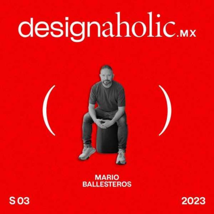 “Hay que entender que trae México a la mesa” — Mario Ballesteros — Designaholic 110 ...