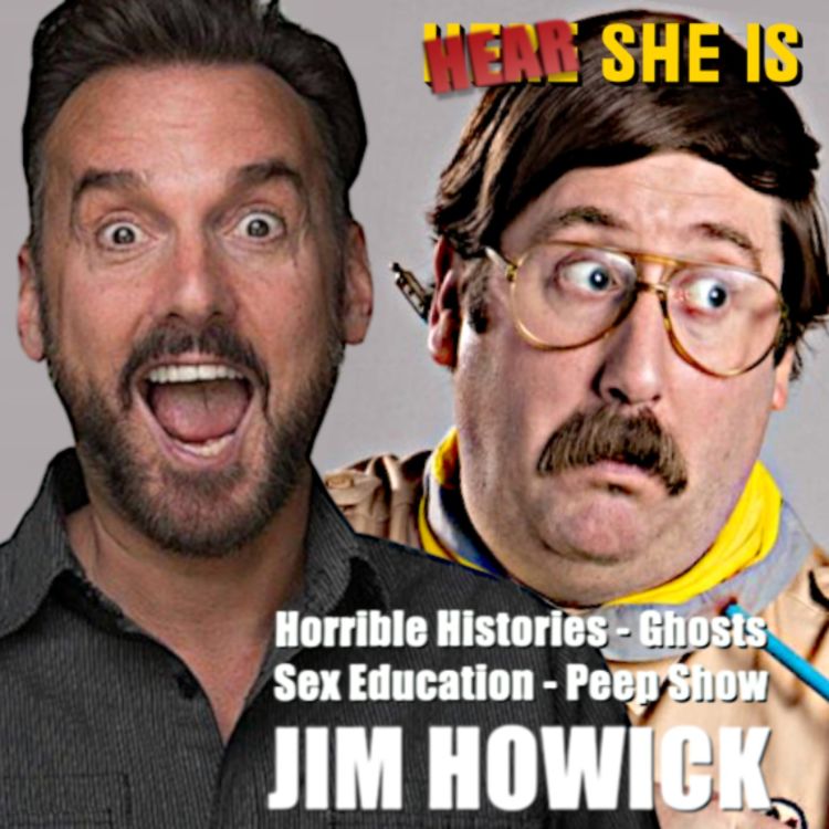 HEAR SHE IS / HORRIBLE HISTORIES / JIM HOWICK - HERE SHE IS | Acast