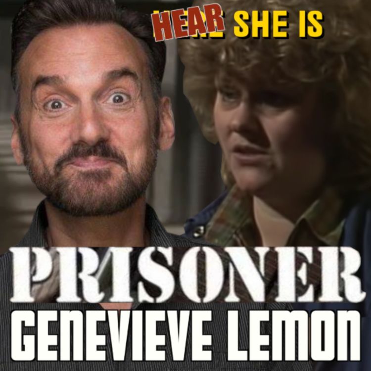 HEAR SHE IS / PRISONER CELL BLOCK H / GENEVIEVE LEMON - HERE SHE IS | Acast