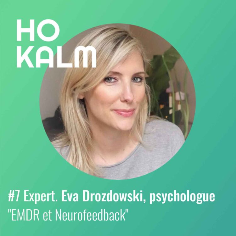 #7 Expert : Eva Drozdowski, psychologue - "Neurofeedback et EMDR" - HO ...