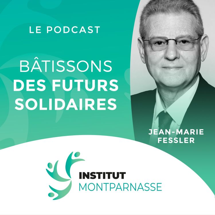 #4 Jean-Marie FESSLER, l’union de éthique et du mutualisme - Bâtissons ...