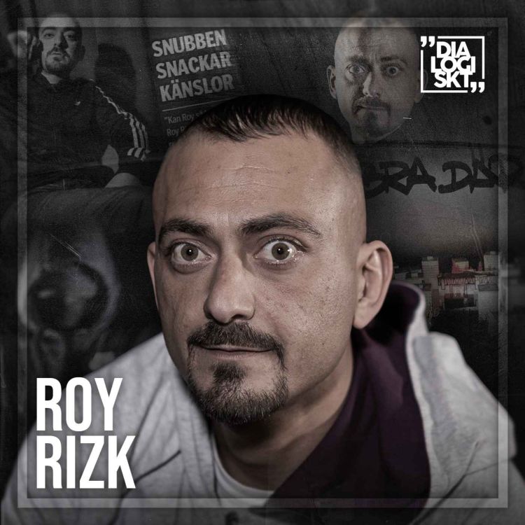 #137 Roy Rizk "MELLAN LJUS OCH MÖRKER" - Dialogiskt | Acast