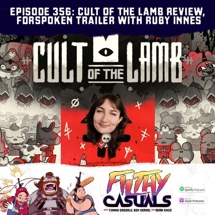 Episode 356: Cult of the Lamb Review, Forspoken Trailer with Ruby Innes - Filthy Casuals with ...