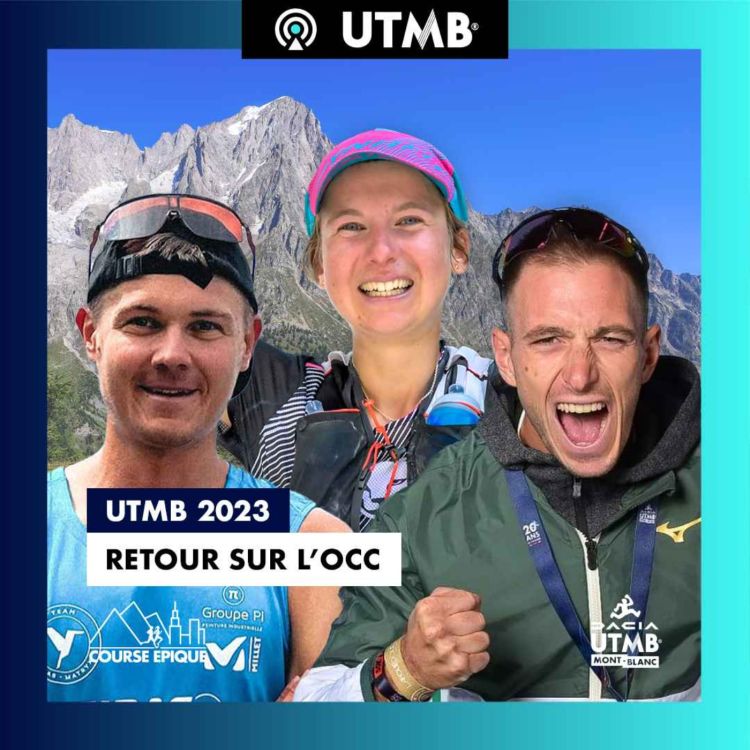 [UTMB 2023] Retour sur l’OCC de Candice Fertin, Dorian Louvet et ...