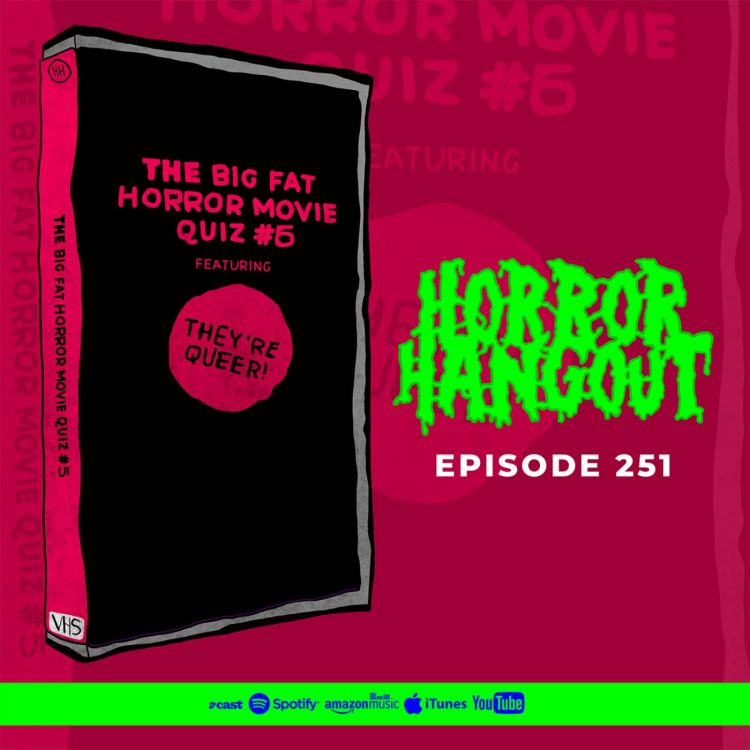 Horror Hangout #251 : The Big Fat Horror Movie Quiz #6 (Featuring They ...