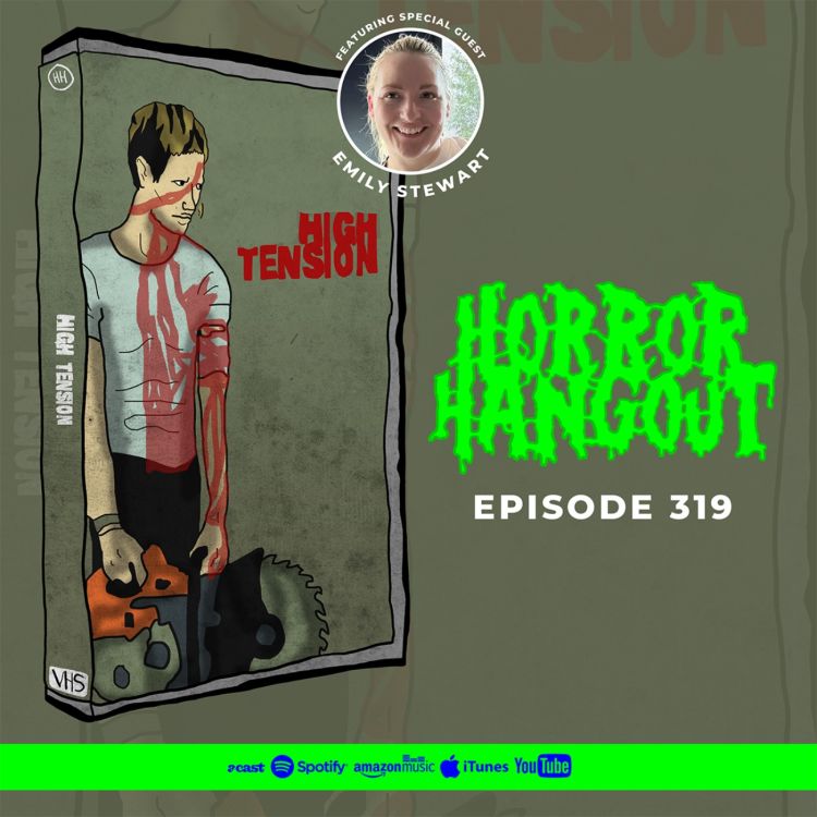 Horror Hangout #319 : High Tension (w/ Emily Stewart) - Horror Hangout | Acast