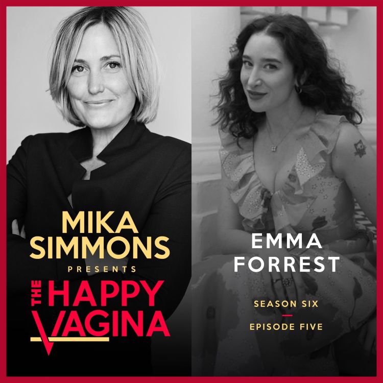 Emma Forrest: Busy Being Me - The Happy Vagina | Acast