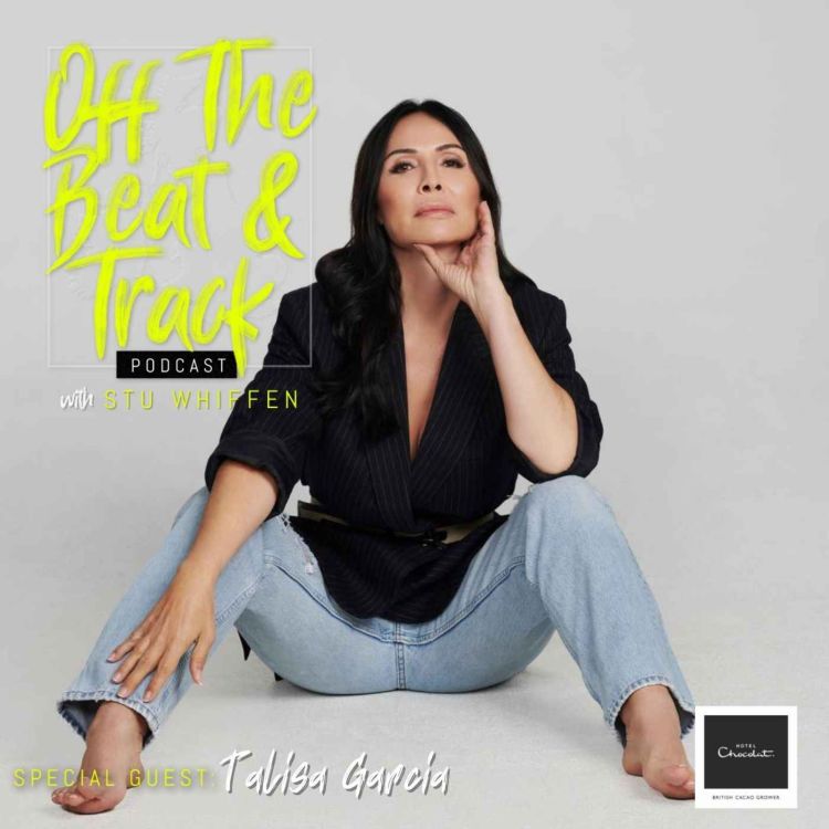 Special Guest - Talisa Garcia - Off The Beat & Track | Acast