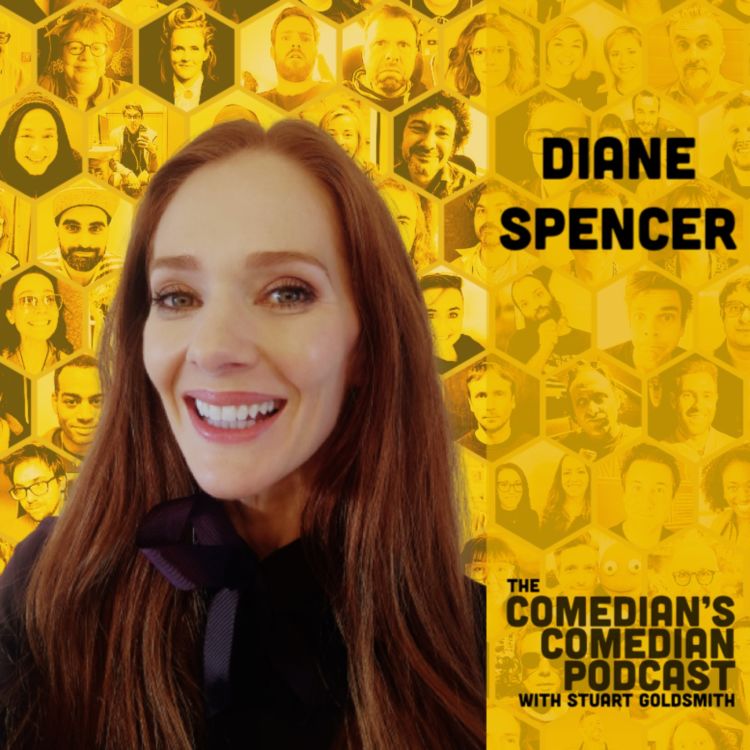 393 - Diane Spencer - The Comedian's Comedian Podcast | Acast