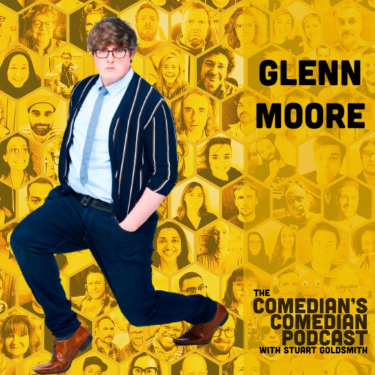 416 - Glenn Moore - The Comedian's Comedian Podcast | Acast