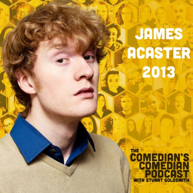 James Acaster 2013: ComCompendium - The Comedian's Comedian Podcast | Acast