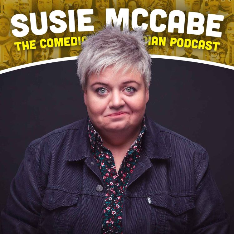 Susie McCabe - The Comedian's Comedian Podcast | Acast
