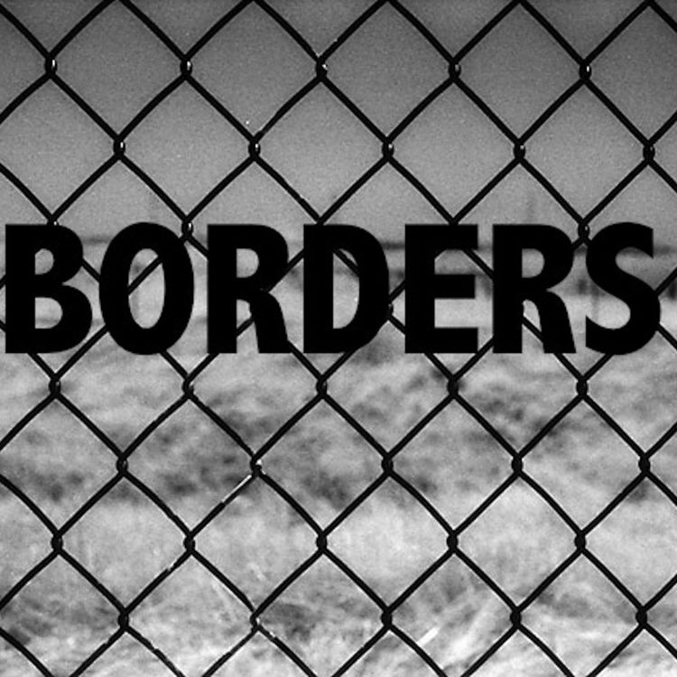 Goodbye Borders Radio Acast Goodbye Borders Radio Acast