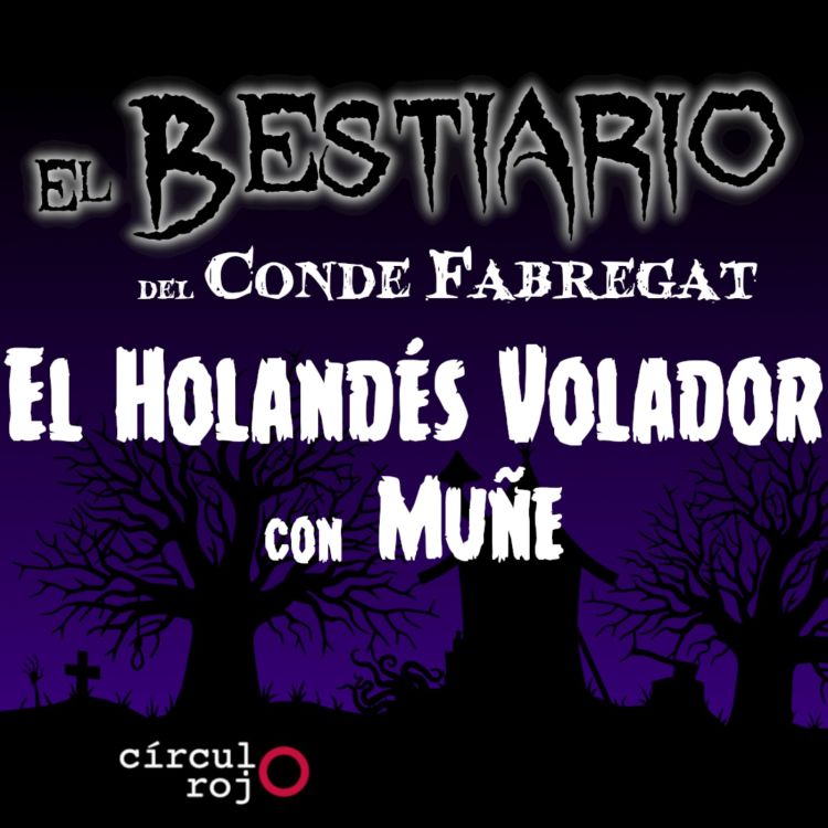 Capítulo 88: El Holandés Volador -Con El Muñe- - El Bestiario del Conde ...