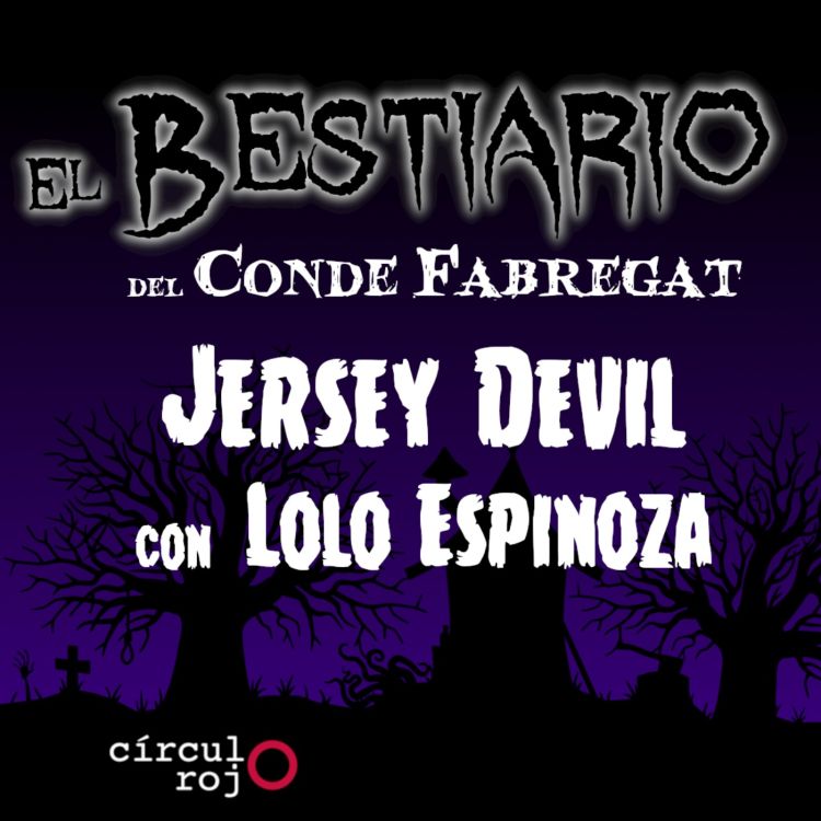 Episodio 91: Jersey Devil -Con Lolo Espinosa- - El Bestiario del Conde ...