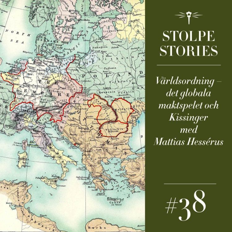38. Världsordning – det globala maktspelet och Kissinger med Mattias ...