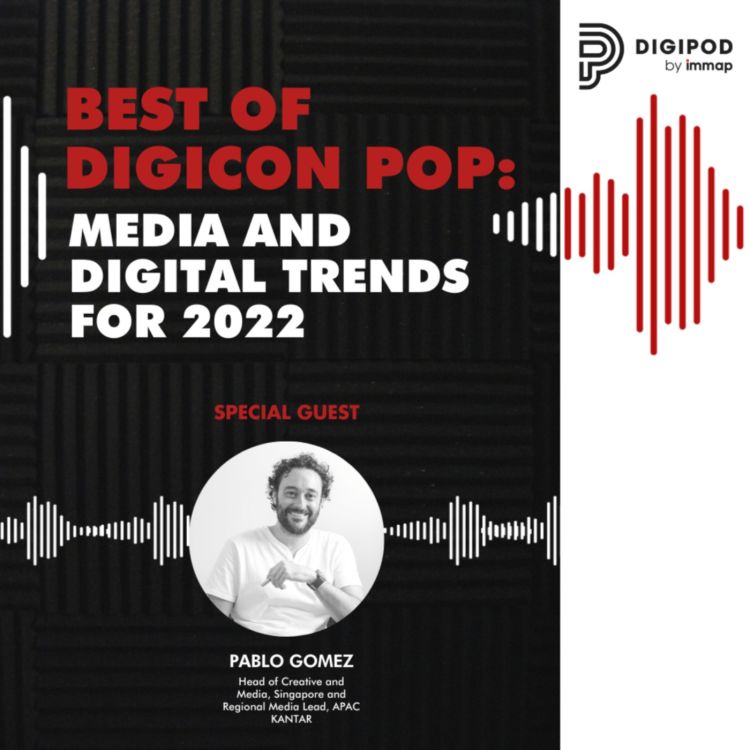 Best of Digicon Pop: Media And Digital Trends for 2022 - DigiPod | Acast