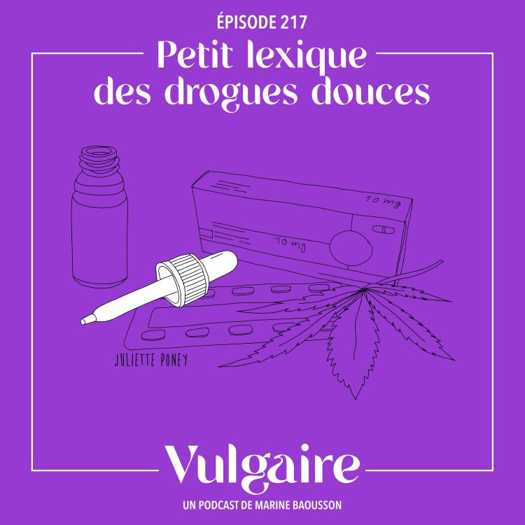 PETIT LEXIQUE (non exhaustif) DES DROGUES DOUCES - Vulgaire | Acast