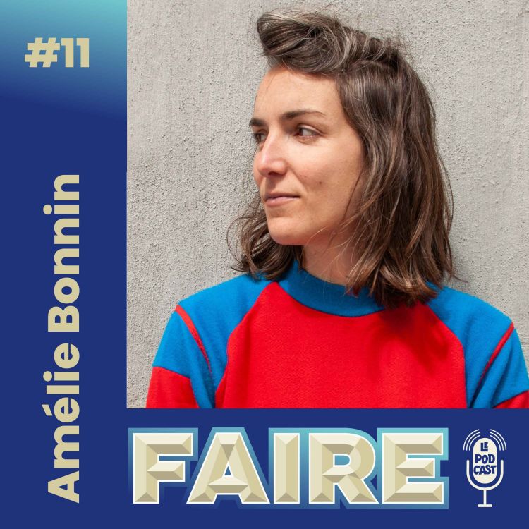 #11 - Amélie Bonnin - FAIRE | Acast
