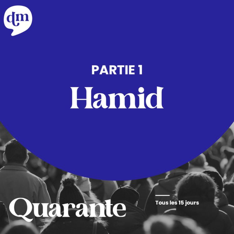 HAMID ALLOUACHE La résilience - 1ère partie - QUARANTE | Acast