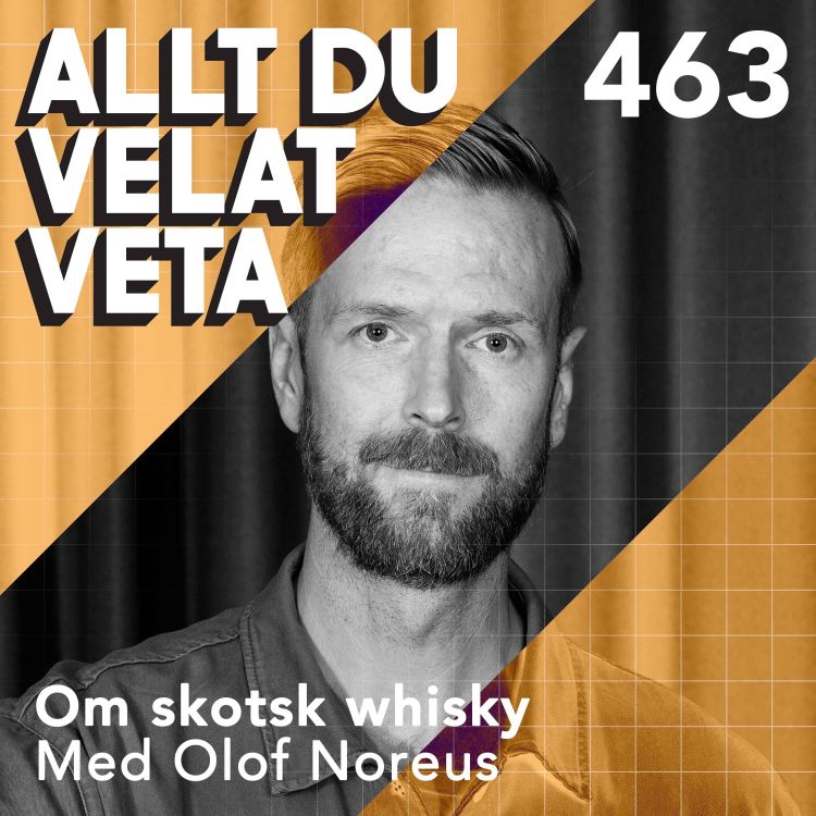 463 Om skotsk whisky med Olof Noreus - Allt du velat veta | Acast