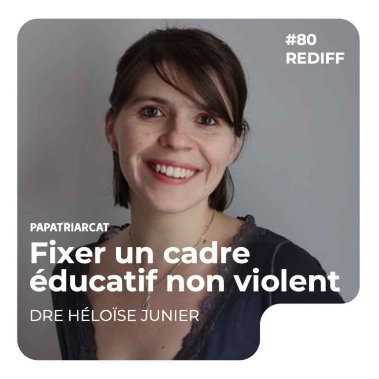 REDIFF #80 - Fixer un cadre non violent - Docteure Héloïse Junier ...