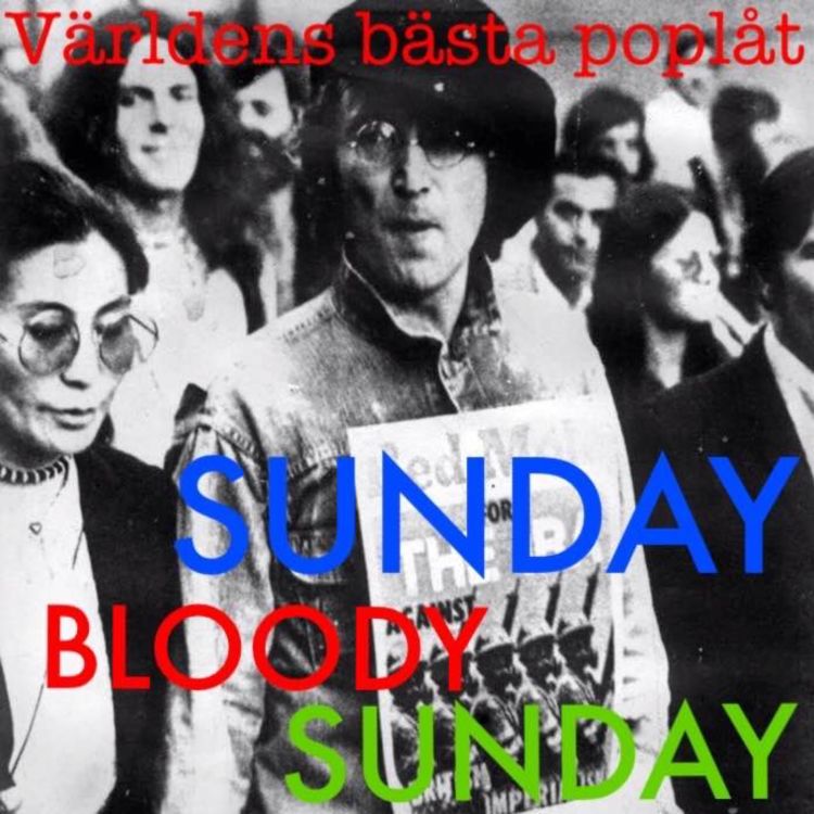 Sunday Bloody Sunday - John, Yoko och terrorism - Nisse presenterar ...